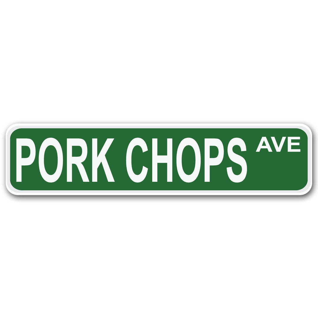 Pork Chops Avenue 4" X 17" Aluminum Street Sign - Etsy