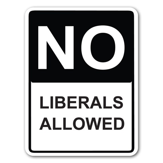 No Liberals Allowed 9 X 12 Aluminum Sign - Etsy