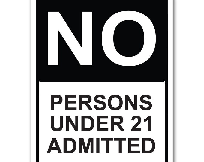 No Persons Under 21 Admitted 9 X 12 Aluminum Sign - Etsy