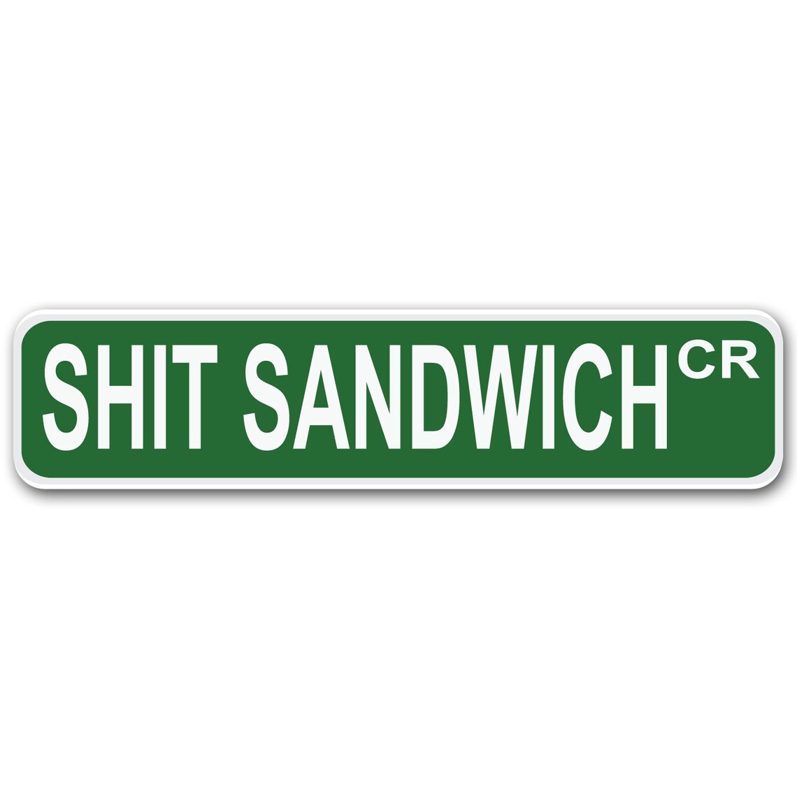 Shit Sandwich Circle 4" X !7" Aluminum Street Sign - Etsy