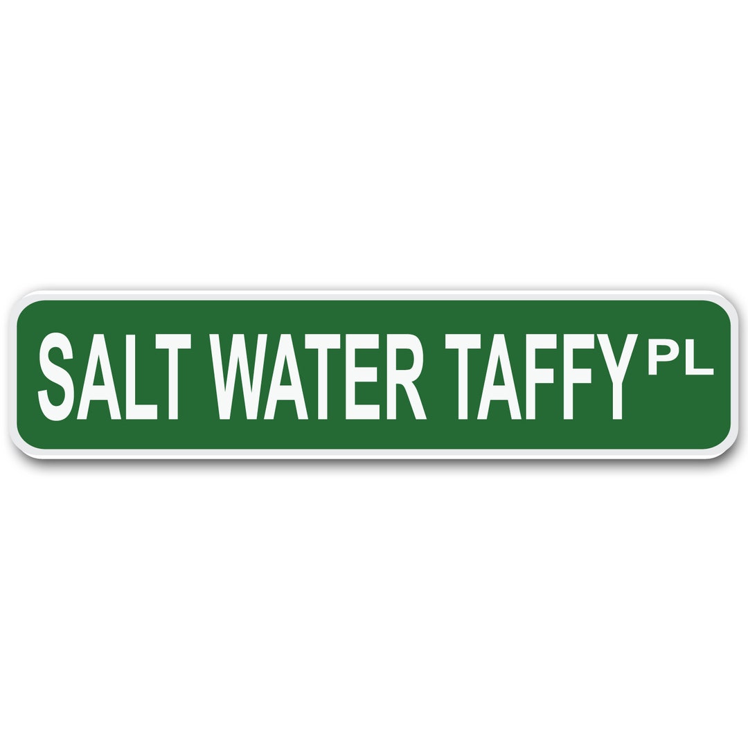 Salt Water Taffy Place 4" X 17" Aluminum Street Sign - Etsy