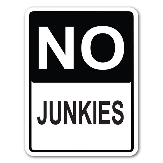 No Junkies 9 X 12 Aluminum Sign | Etsy