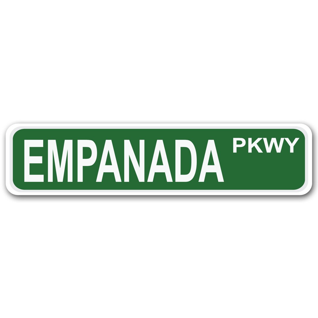 Empanada Parkway 4" X 17" Aluminum Street Sign - Etsy
