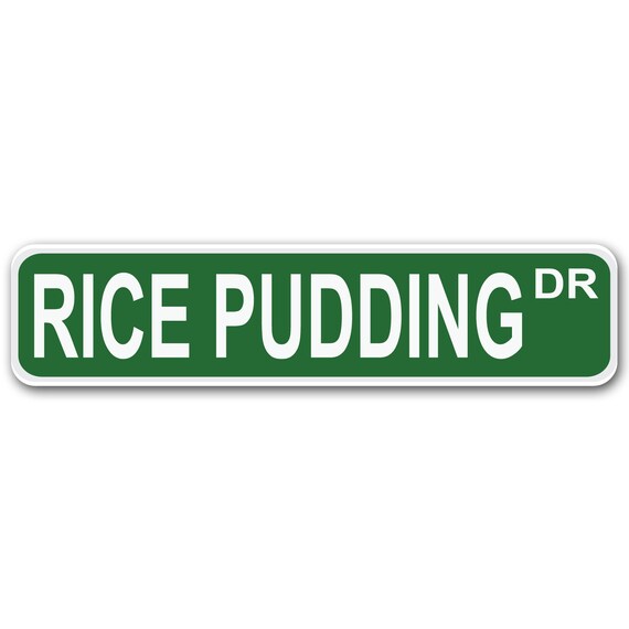 Rice Pudding Drive 4 X 17 Aluminum Street Sign | Etsy