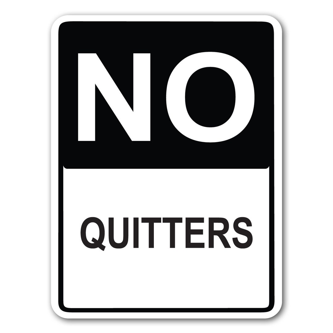 No Quitters 9" X 12" Aluminum Sign - Etsy