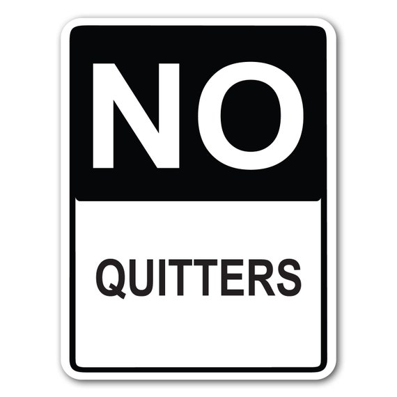 No Quitters 9 X 12 Aluminum Sign | Etsy