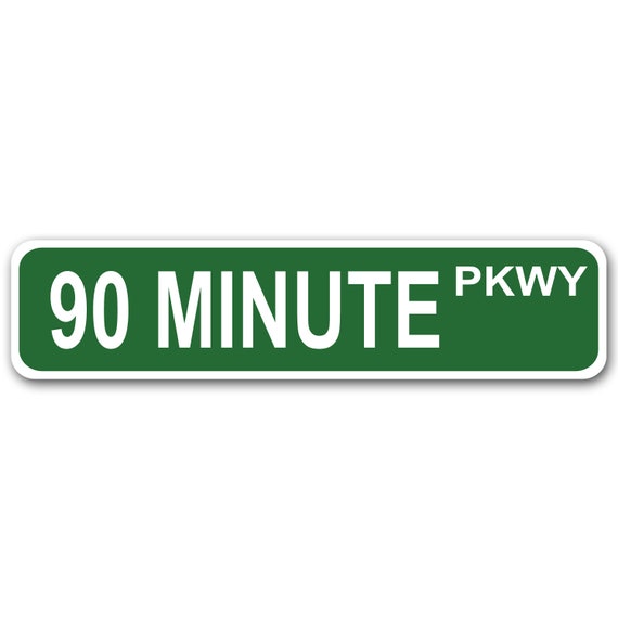 90 MINUTE PKWY 4x17 Aluminum Street Sign - Etsy