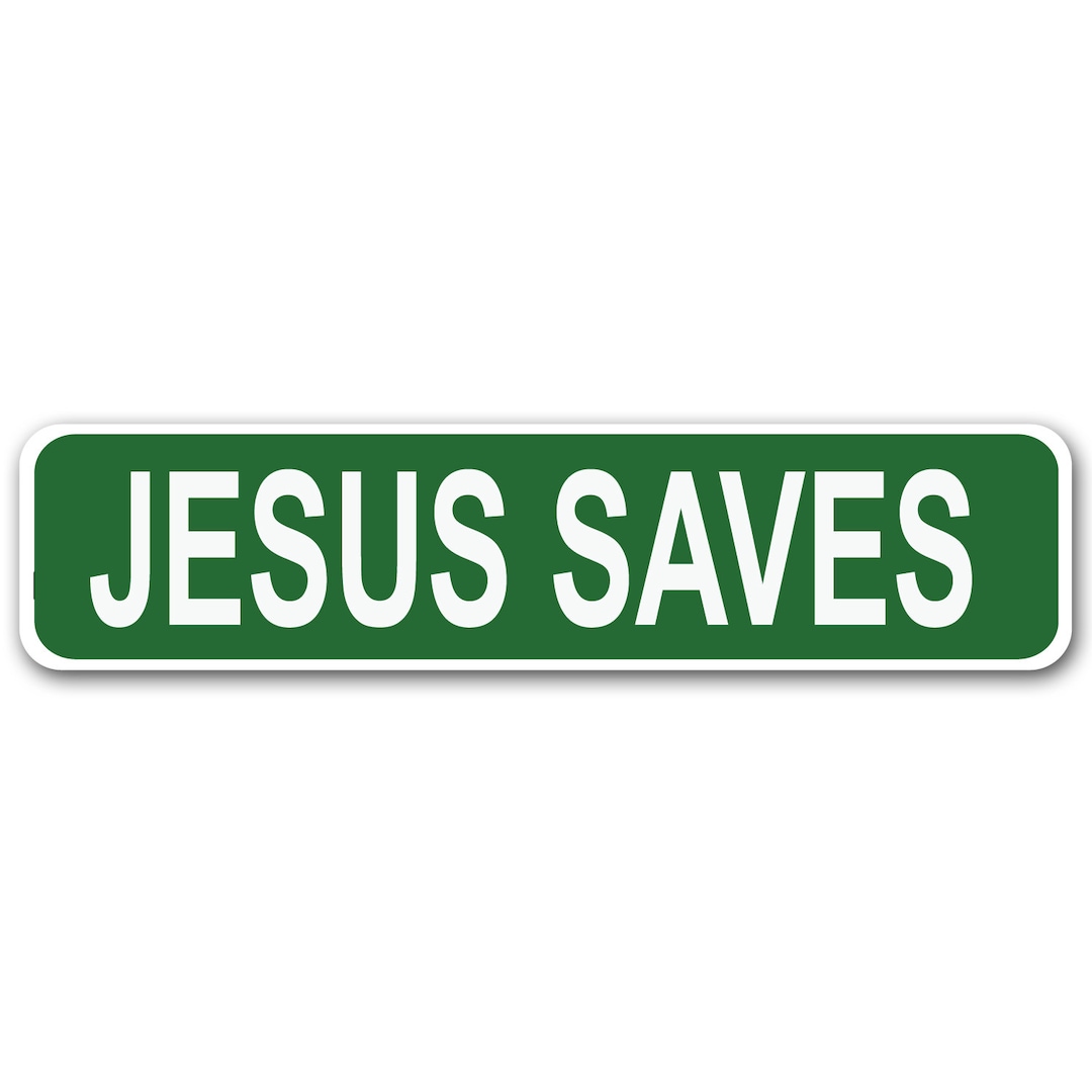 Jesus Saves 4" X 17" Aluminum Street Sign - Etsy