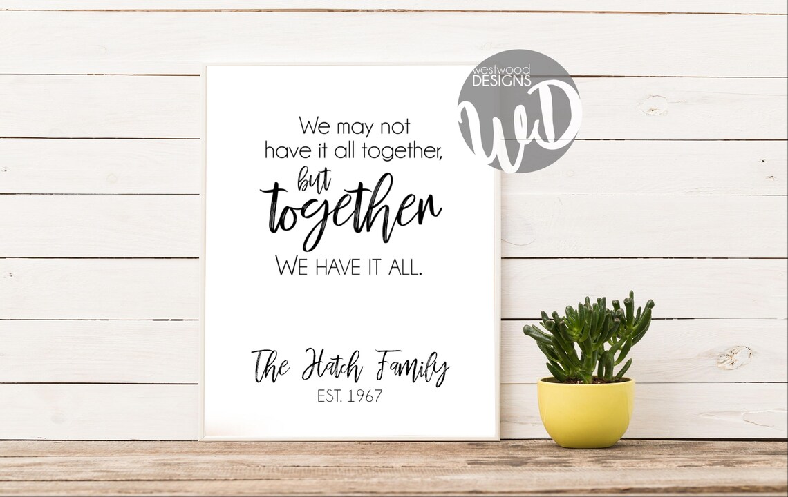 Personalized Family Name Quote/marriage Year/together We Have It All ...