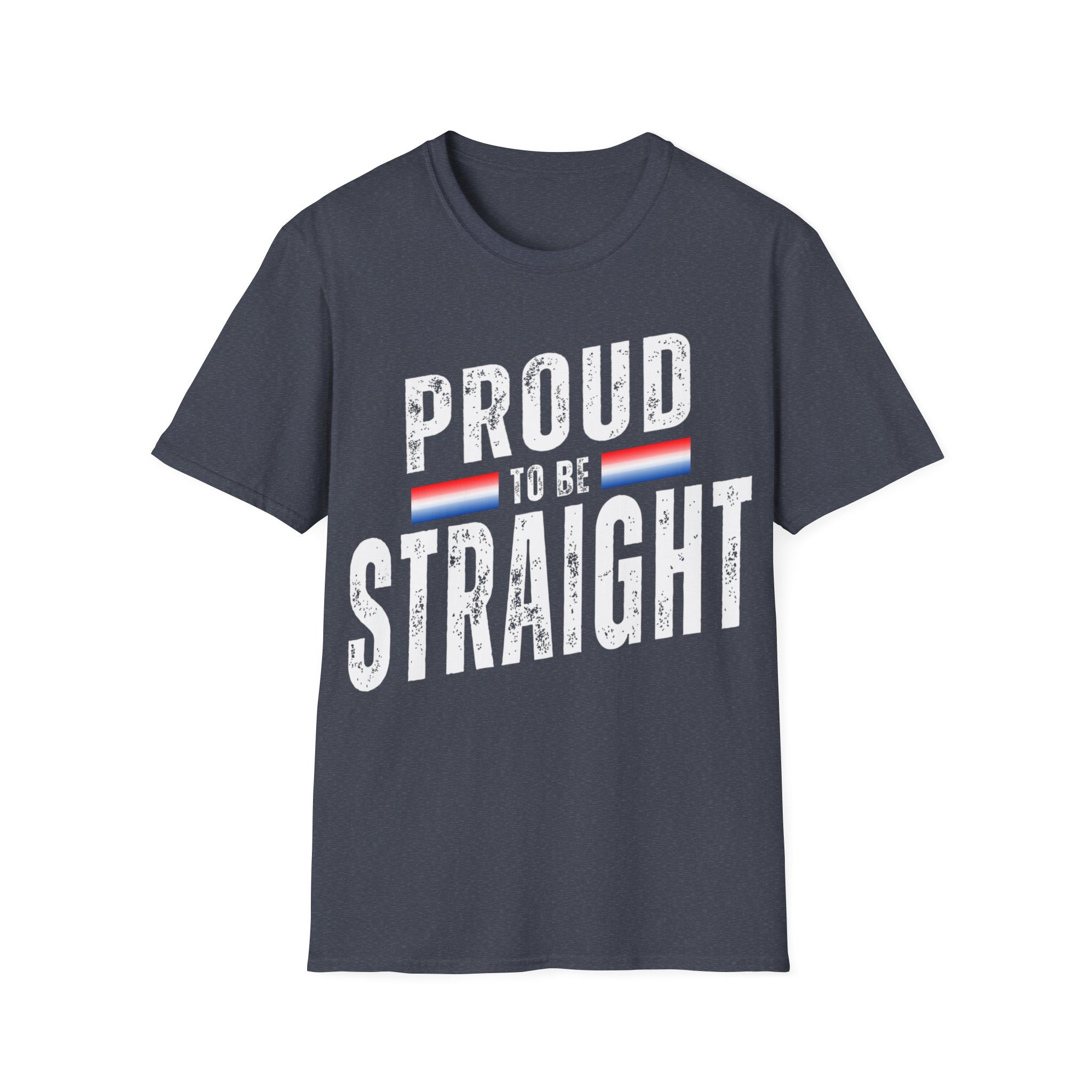 Proud to Be Straight - Funny Men's T-shirt - 11 Colors to Choose From ...