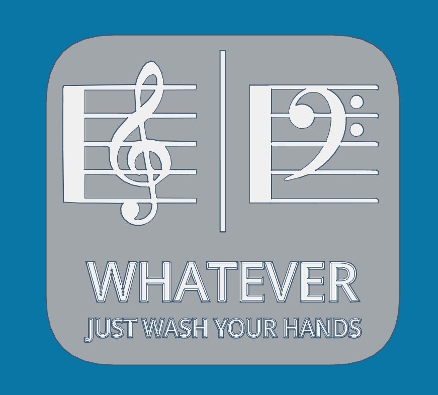 Treble / Bass Clef Music Bathroom Sign Whatever Just Wash Your Hands 3D ...