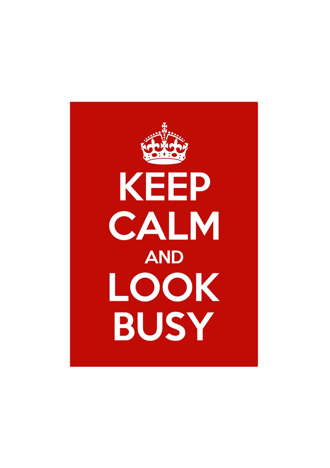 POSTER Keep Calm and Look Busy Wall Poster Print - Etsy