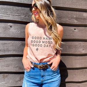 Good Hair, Good Mood, Good Day Muscle Tank - Etsy