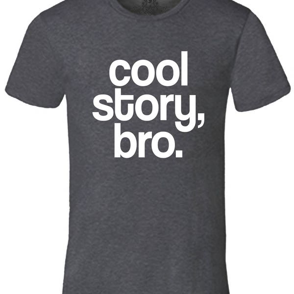 Cool Story Bro - Etsy