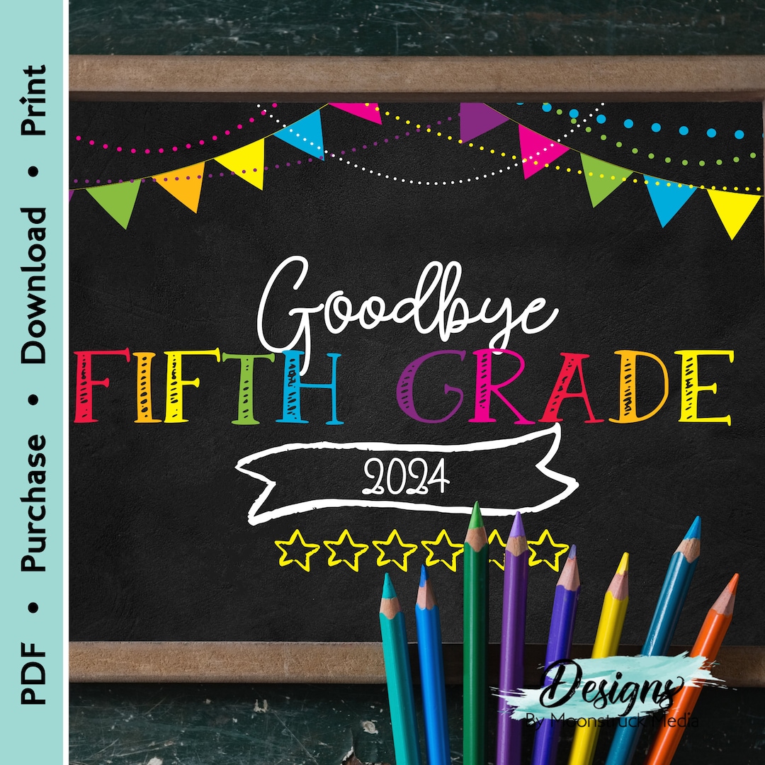 Goodbye Fifth Grade, Last Day of School, Last Day of 5th Grade, Fifth ...