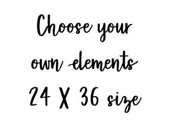 Choose Your Own Elements for 18 X 24 Size | Etsy