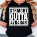 Straight Outta Azkaban Shirt Unisex, Nerd Shirt, Fantasy Shirt, Wizard ...