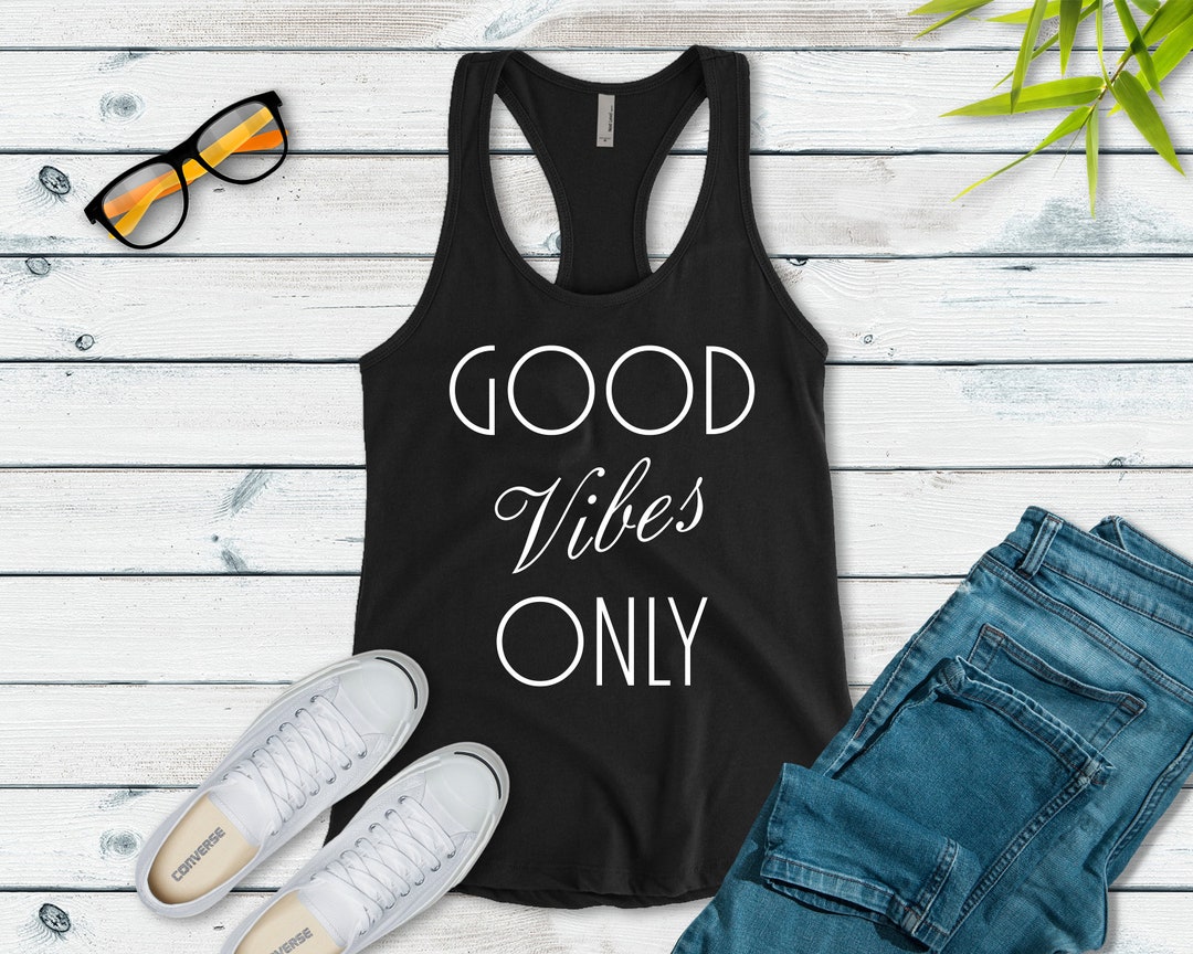 Good Vibes Only Tank Top Women's Racerback Good Vibes - Etsy