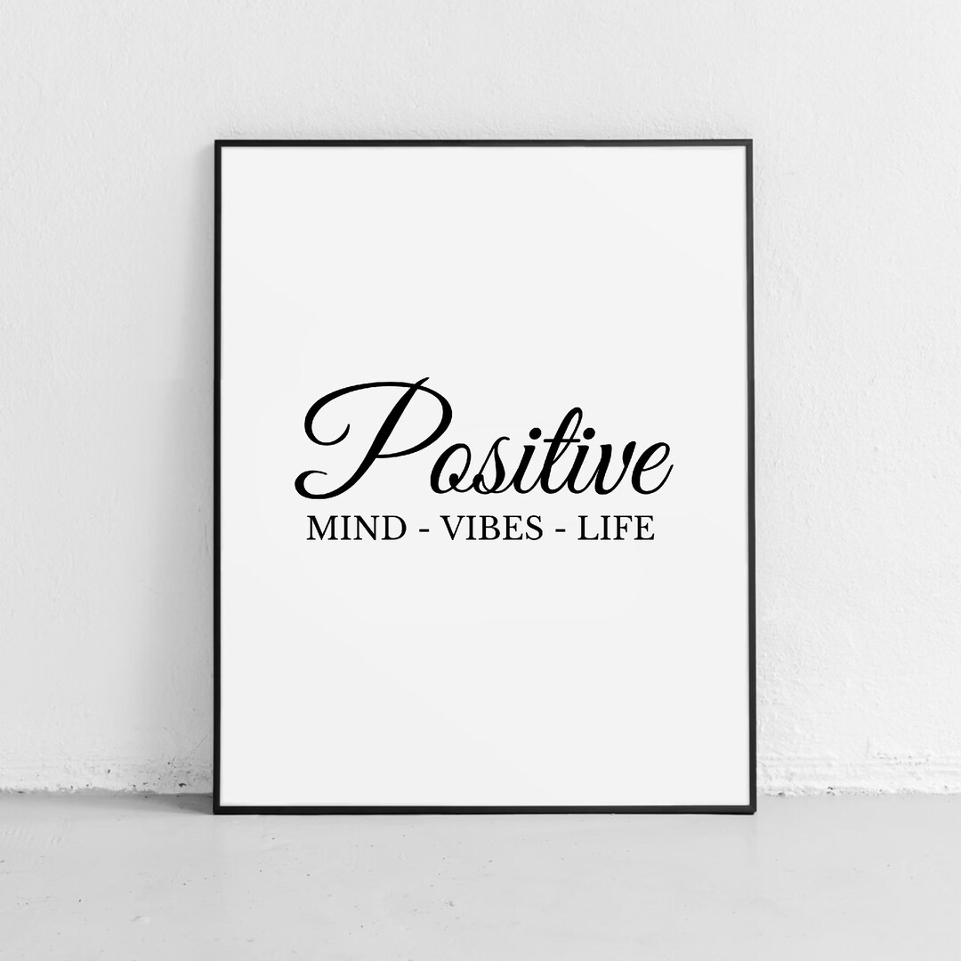 Positive Mind Vibes Life Printable Wall Decor, Inspirational Wall Art ...