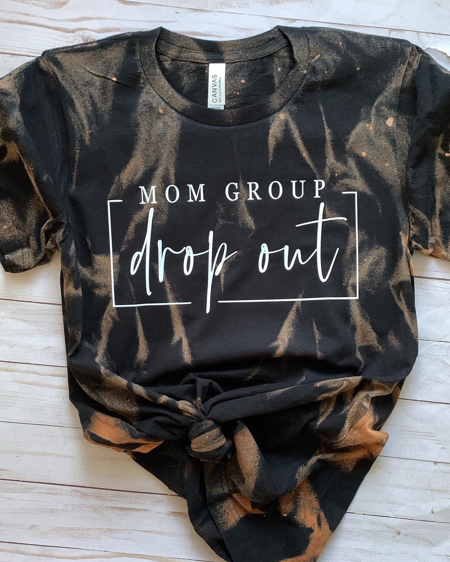 Mom Group Drop Out Mommy Group Drop Out New Mom Shirt Funny - Etsy