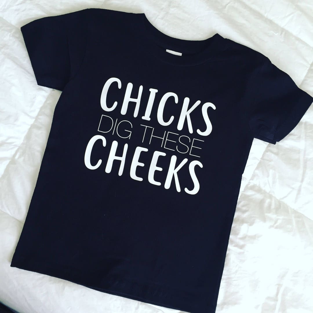CHICKS Dig These CHEEKS Boys T-shirt, Baby Shirt, Baby Gift, Toddler ...