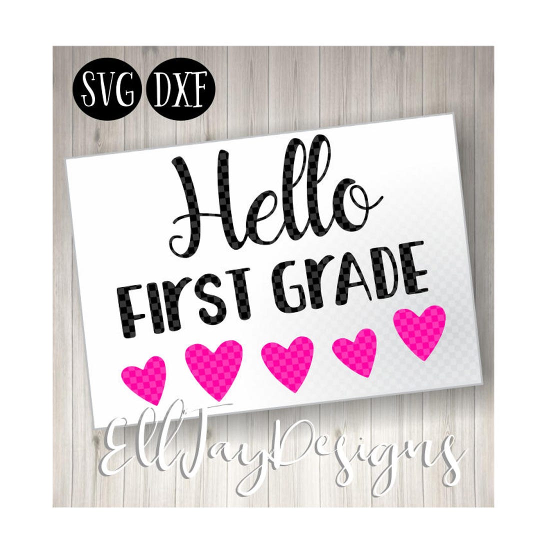 Hello First Grade Svg Cut File, Back to School Cut Files, Back to ...