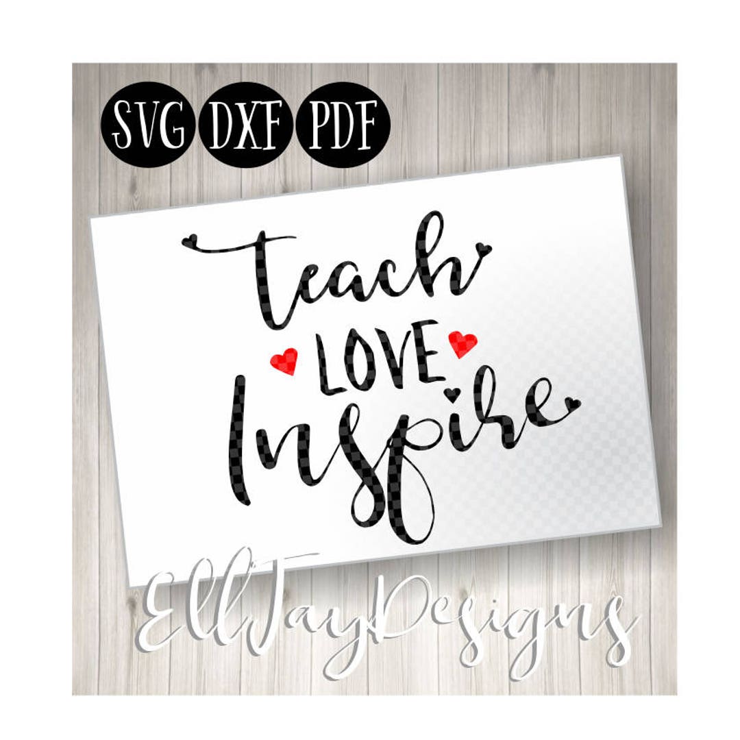 Teach Love Inspire Svg, Teacher Svg, Back to School Svg, Teacher Gift ...