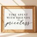 Time Spent With Friends is Priceless | Gift for Best Friend ...