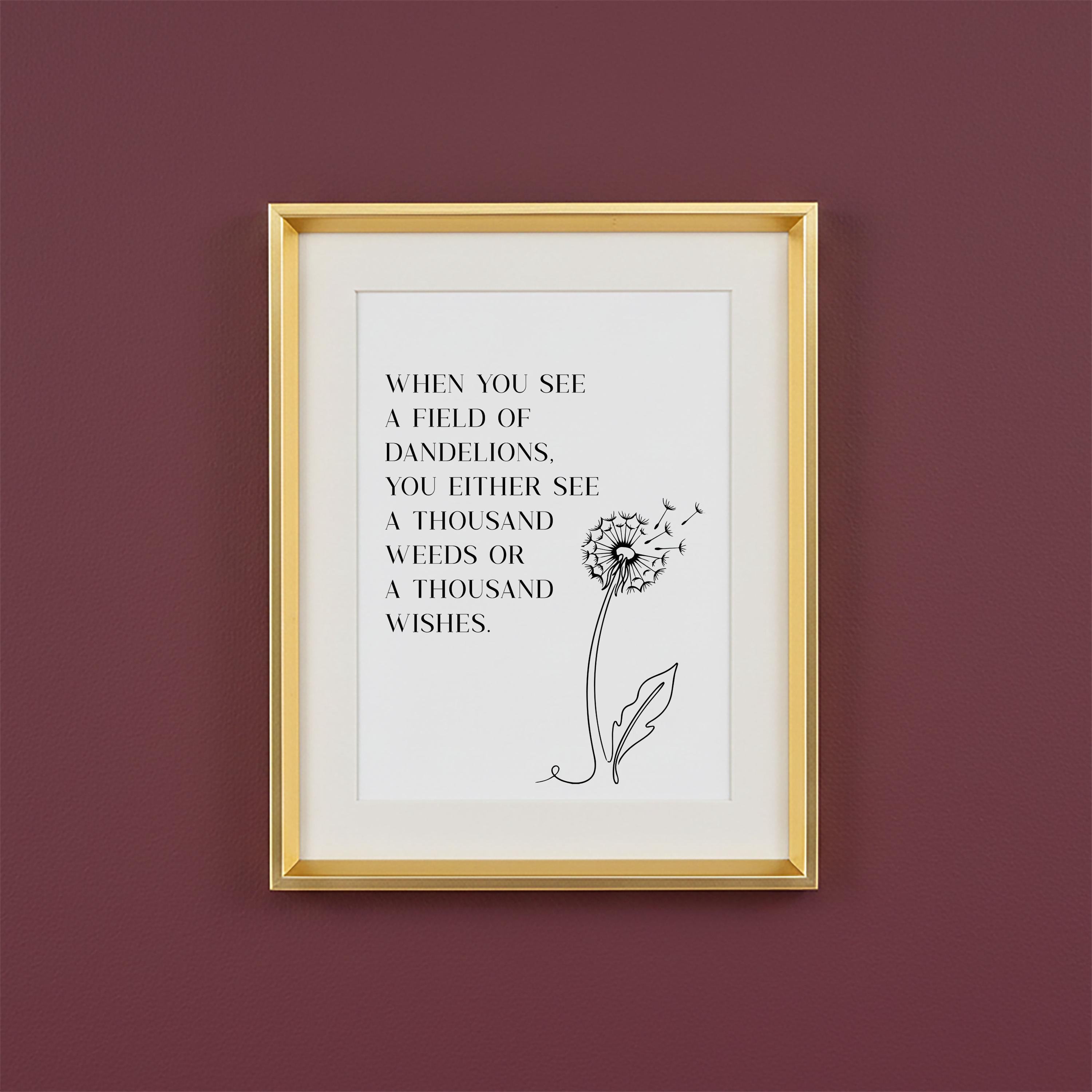 When You See A Field of Dandelions Print | Inspirational Quote ...
