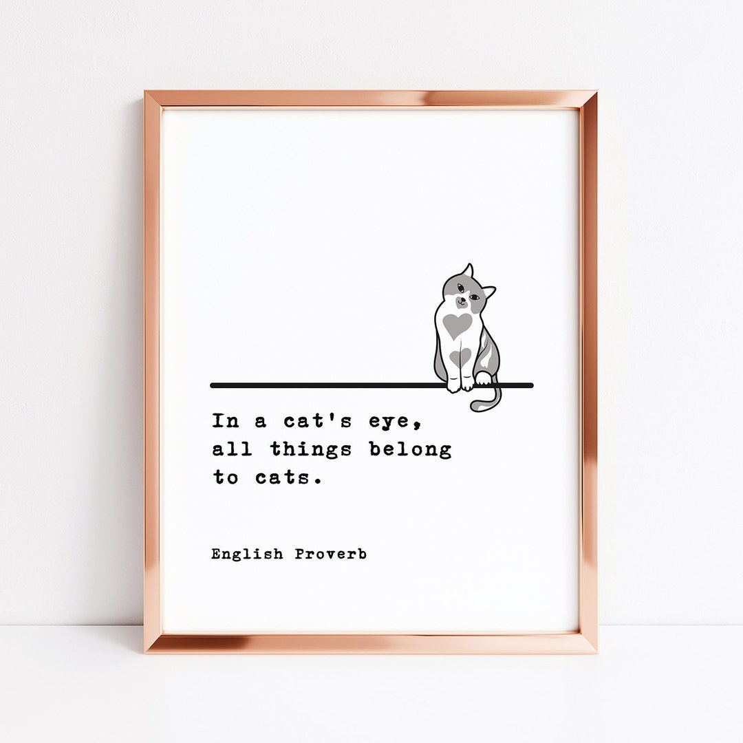 Proverb Digital Print in A Cat's Eye All Things Belong to Cats English ...