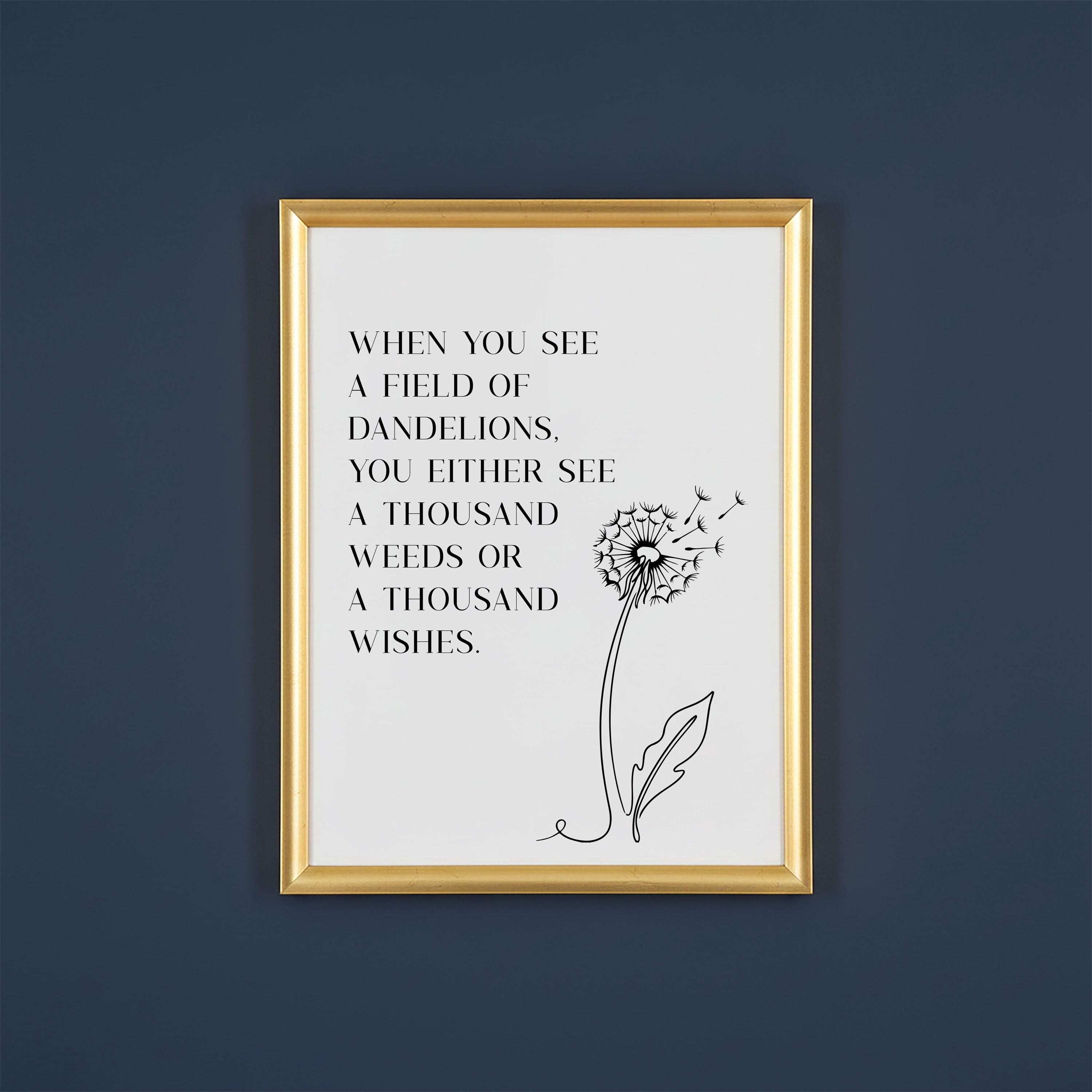 When You See A Field of Dandelions Print | Inspirational Quote ...