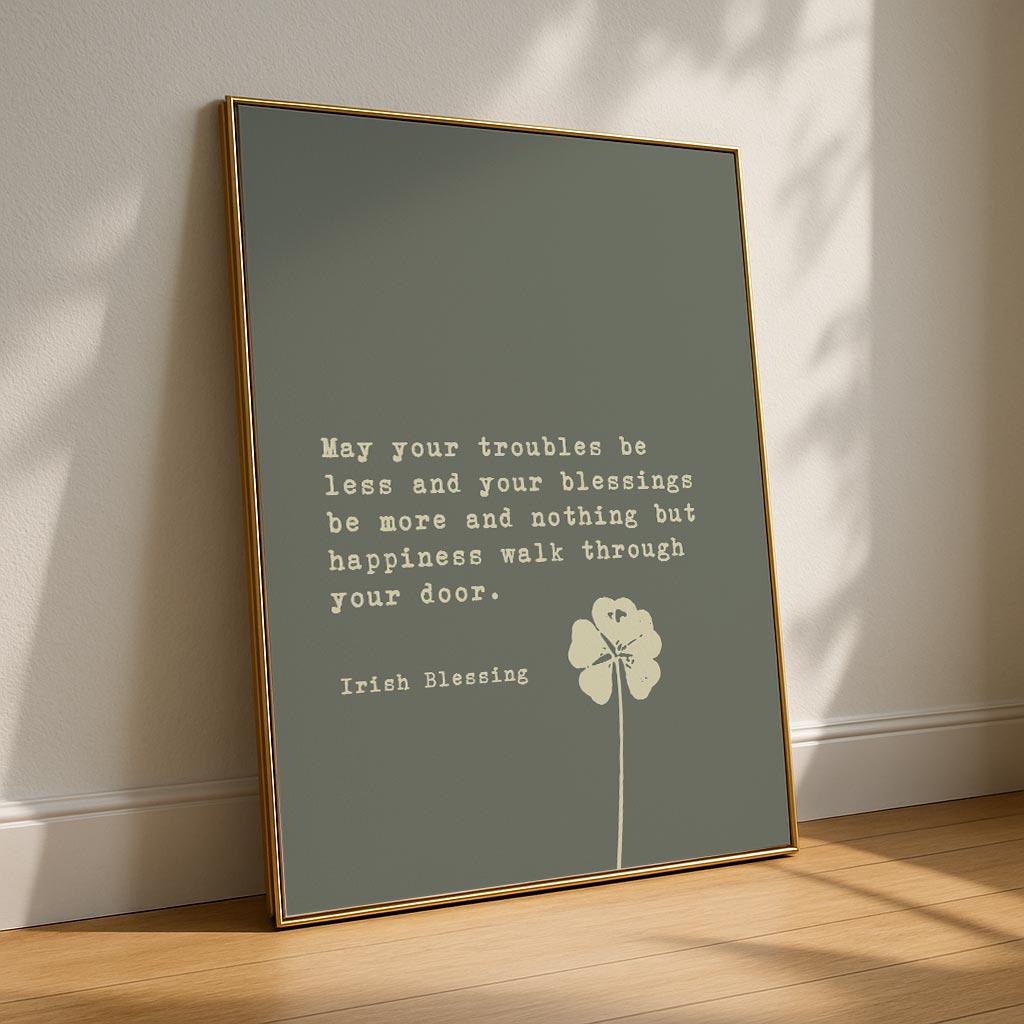 May Your Troubles Be Less, Irish Blessing Print, Housewarming Gift ...