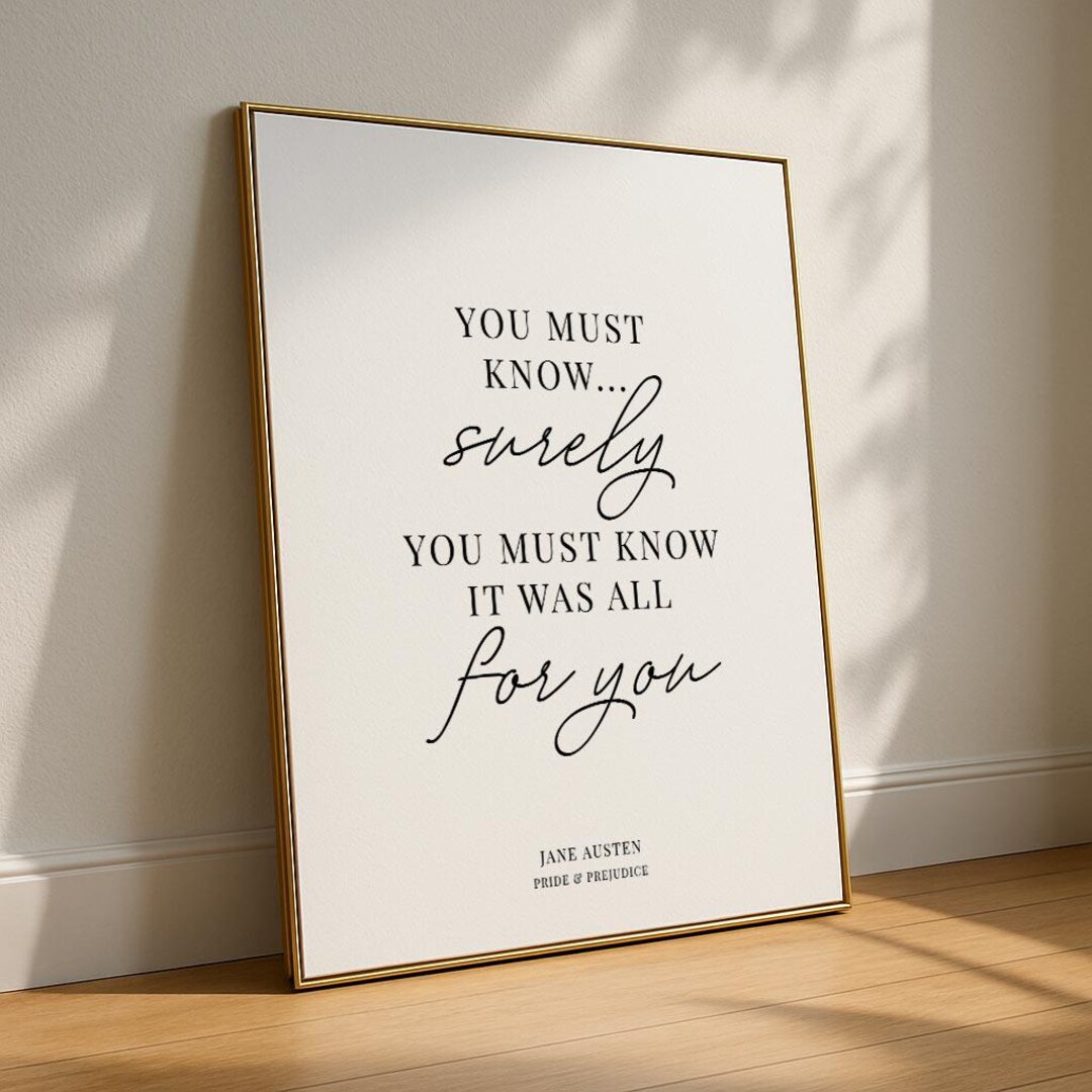 Pride and Prejudice Quote Print: You Must Know...surely You Must Know ...