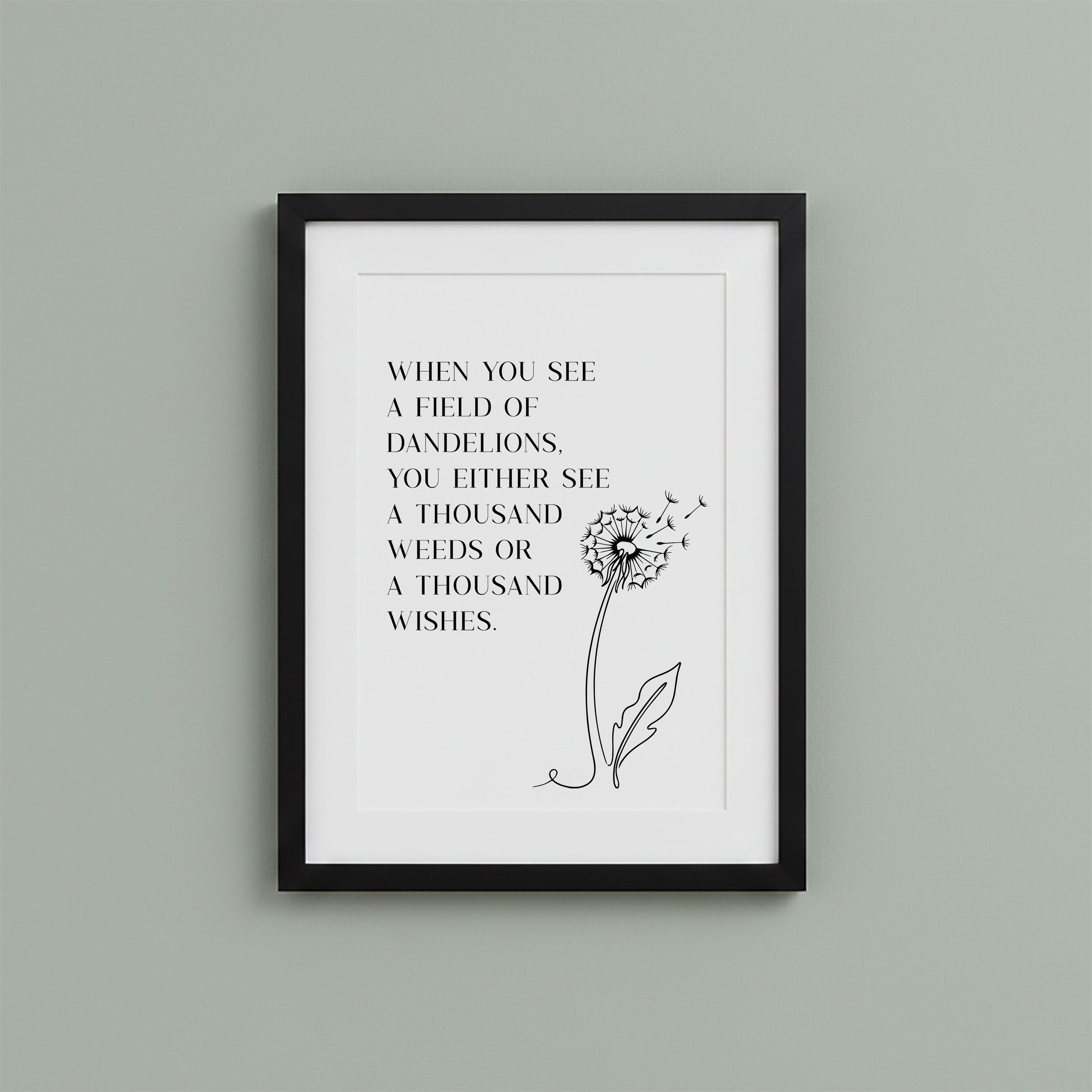When You See A Field of Dandelions Print | Inspirational Quote ...