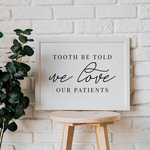 Tooth Be Told We Love Our Patients Print | Dental Art | Dental Office ...
