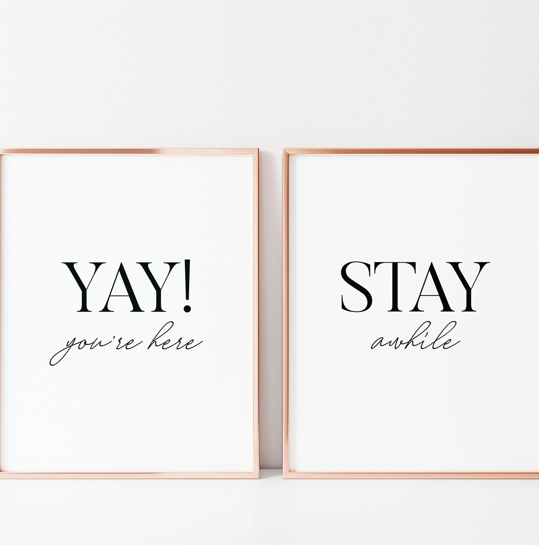 YAY You're Here Stay A While Front Door Decor Welcome Sign Printable ...