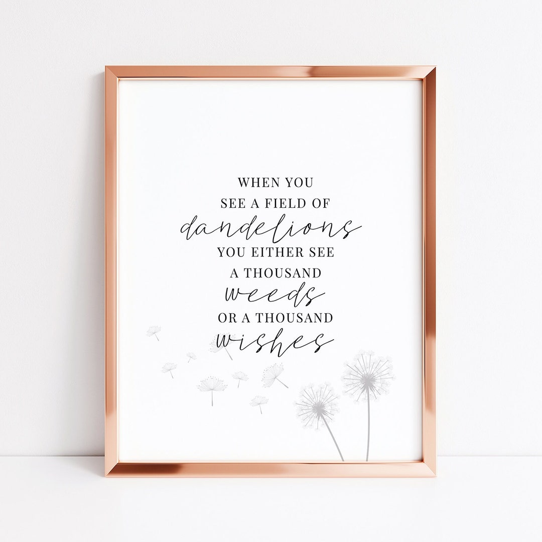 When You See A Field of Dandelions Inspirational Quote Printable Wall ...