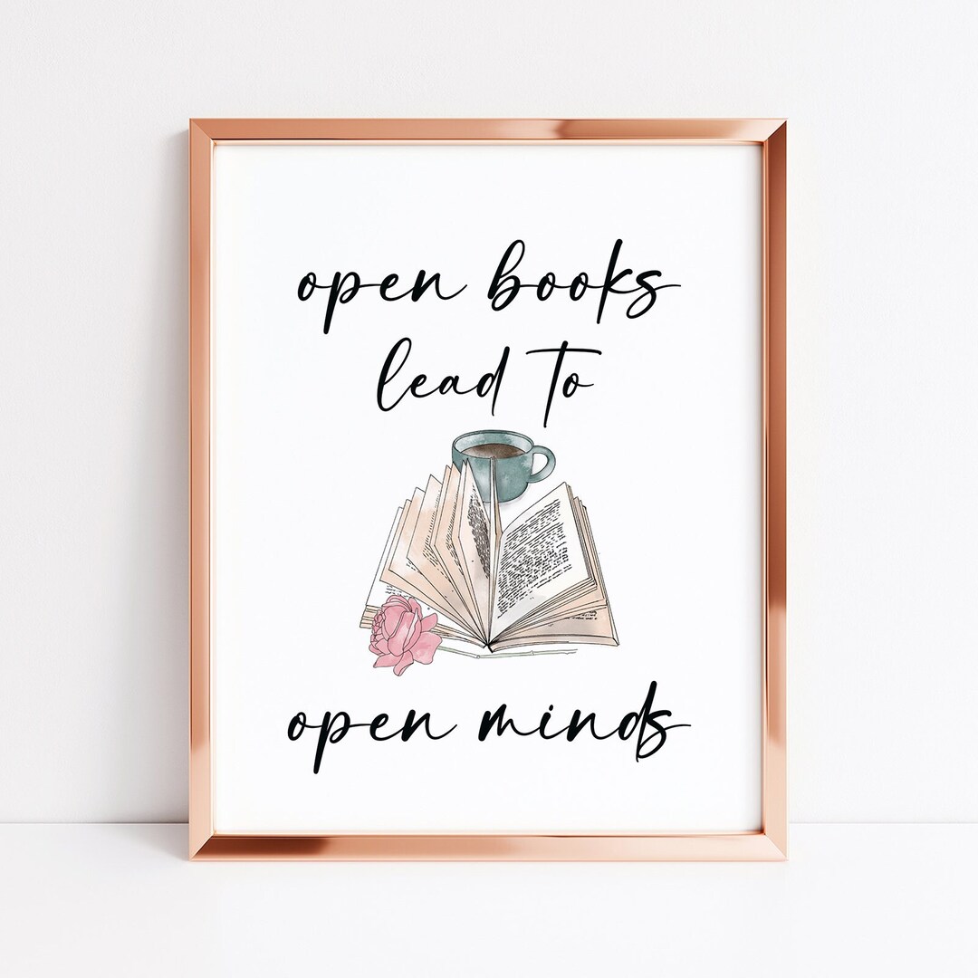 Open Books Lead to Open Minds Book Quote Wall Art Book Lover Gift ...