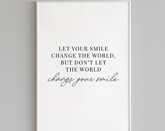 Let Your Smile Change the World, Inspirational Print, Motivational ...