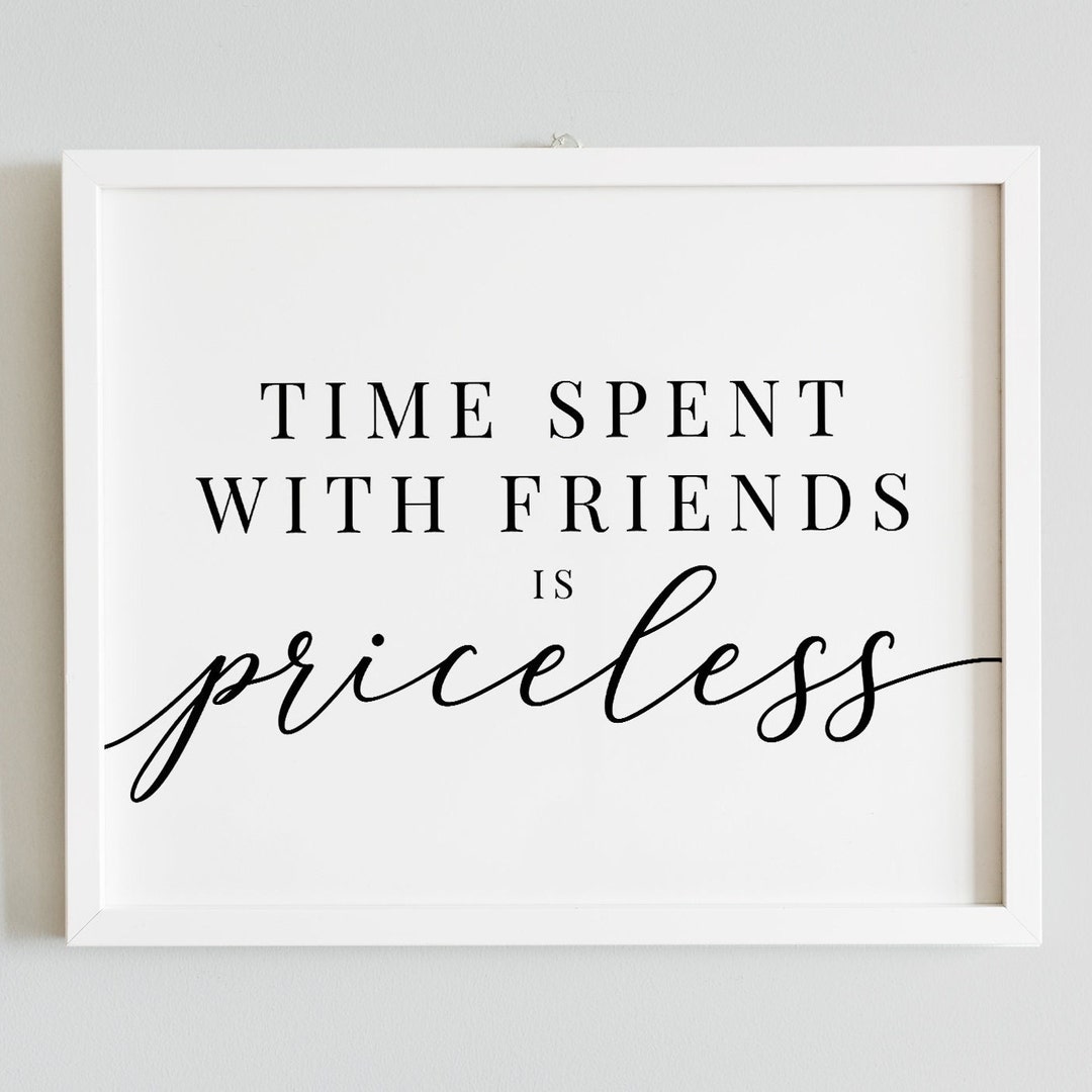 Inspirational Wall Art Time Spent With Friends is Priceless Friend ...