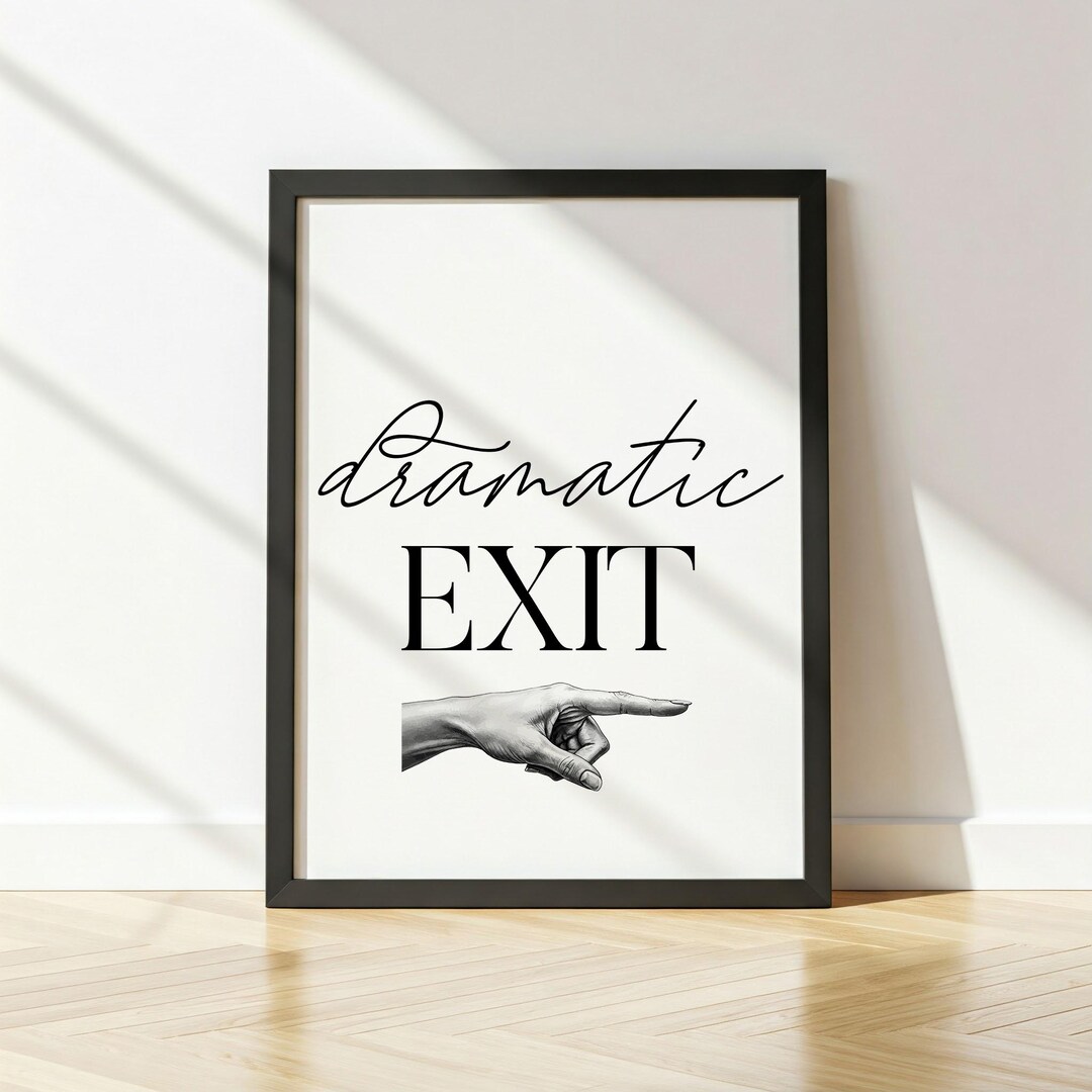 Dramatic Exit Sign | Funny Hallway Print | Entry Way Decor | Digital ...