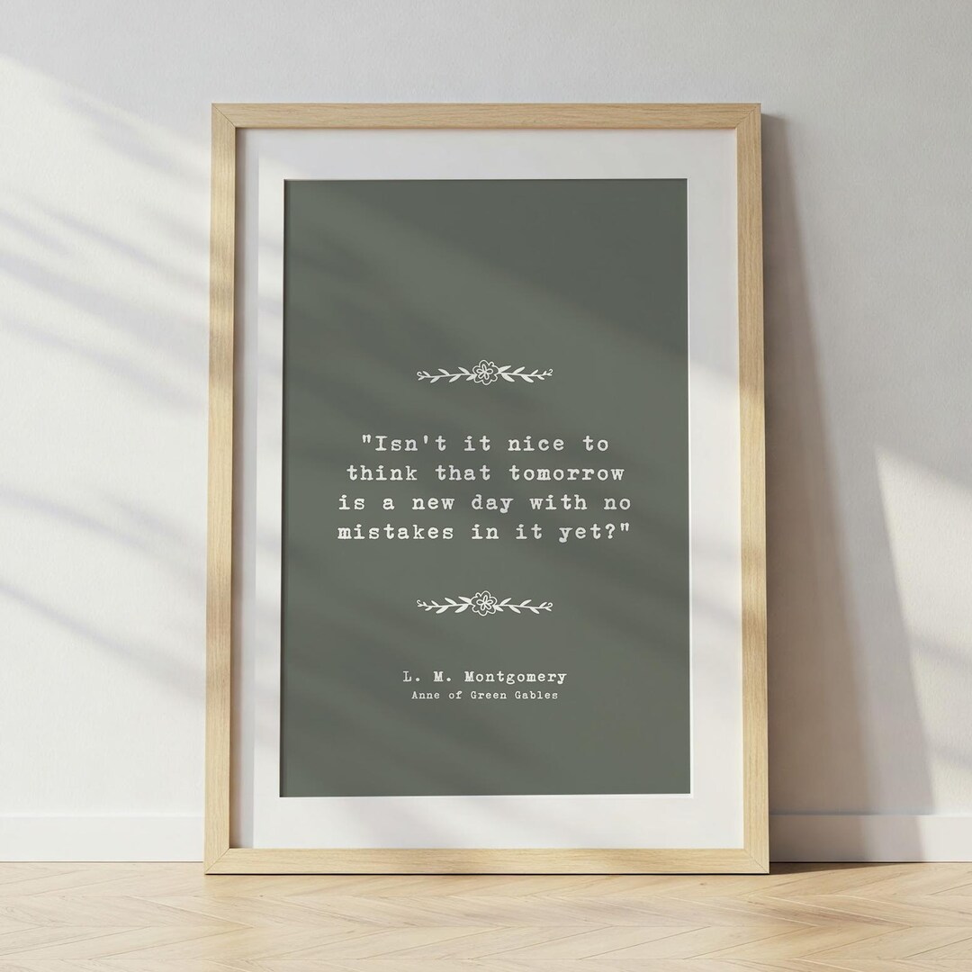 Anne of Green Gables Quote Print: "isn't It Nice to Think That Tomorrow ...