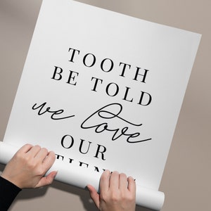 Tooth Be Told We Love Our Patients Print | Dental Art | Dental Office ...
