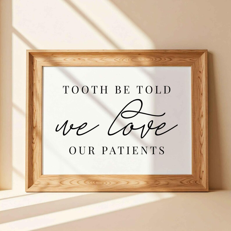 Tooth Be Told We Love Our Patients Print | Dental Art | Dental Office ...