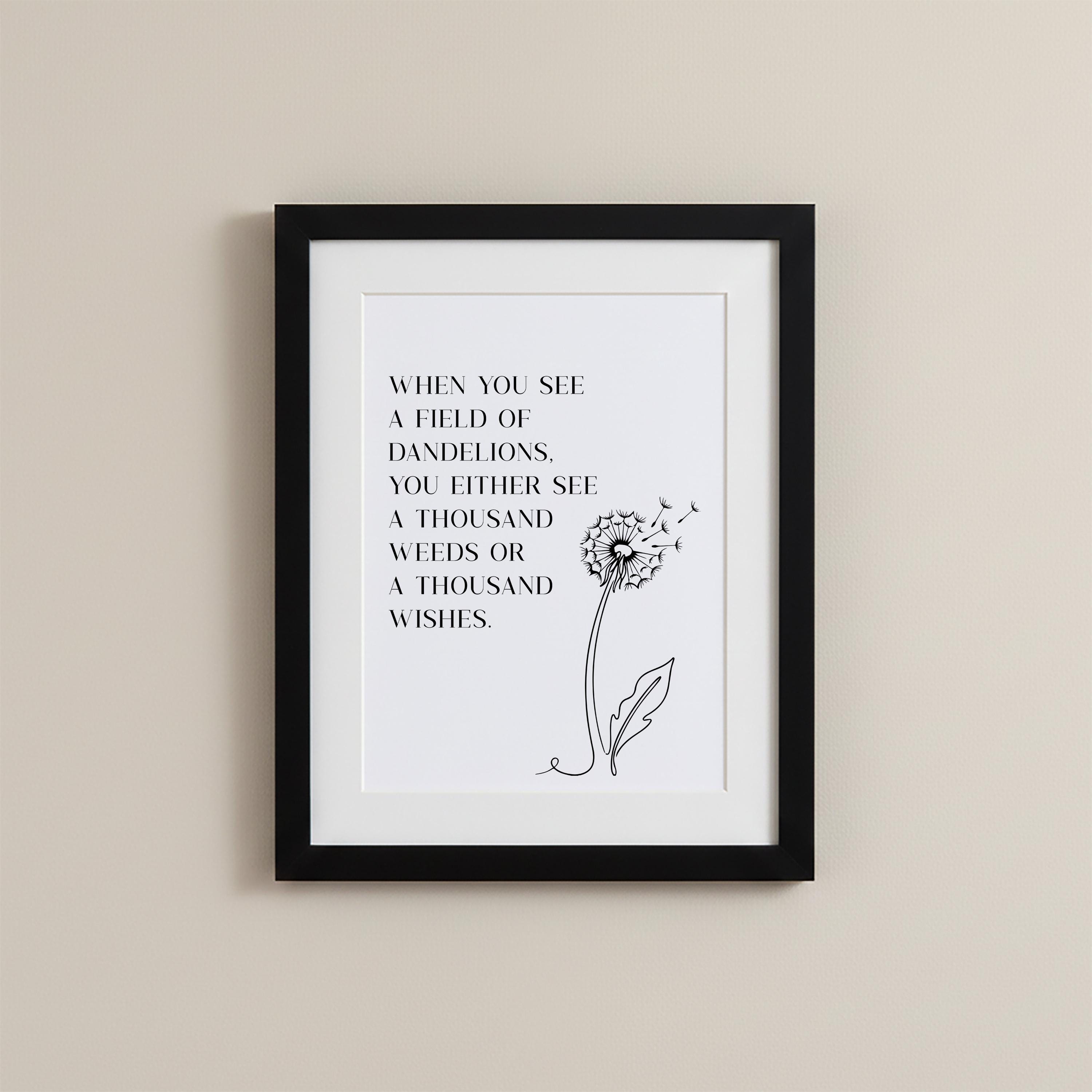 When You See A Field of Dandelions Print | Inspirational Quote ...