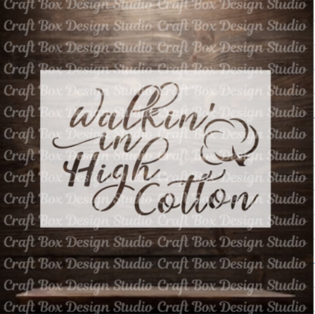 Walkin' in High Cotton Reusable Stencil / Cotton Stencil - Etsy