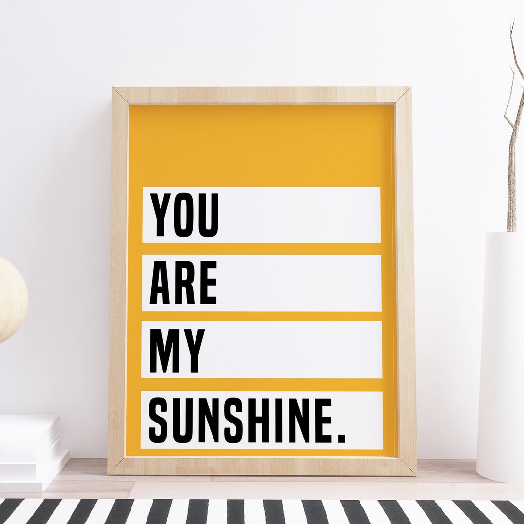 You Are My Sunshine Typography Fun Inspirational Wall Art Decor Happy ...