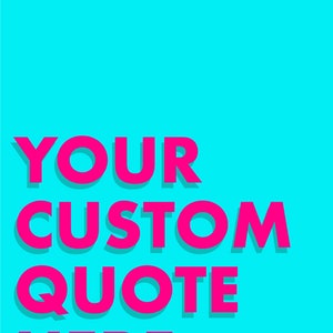 Yellow Bold Custom Quote Personalised Print | Bespoke Custom Quote Text ...