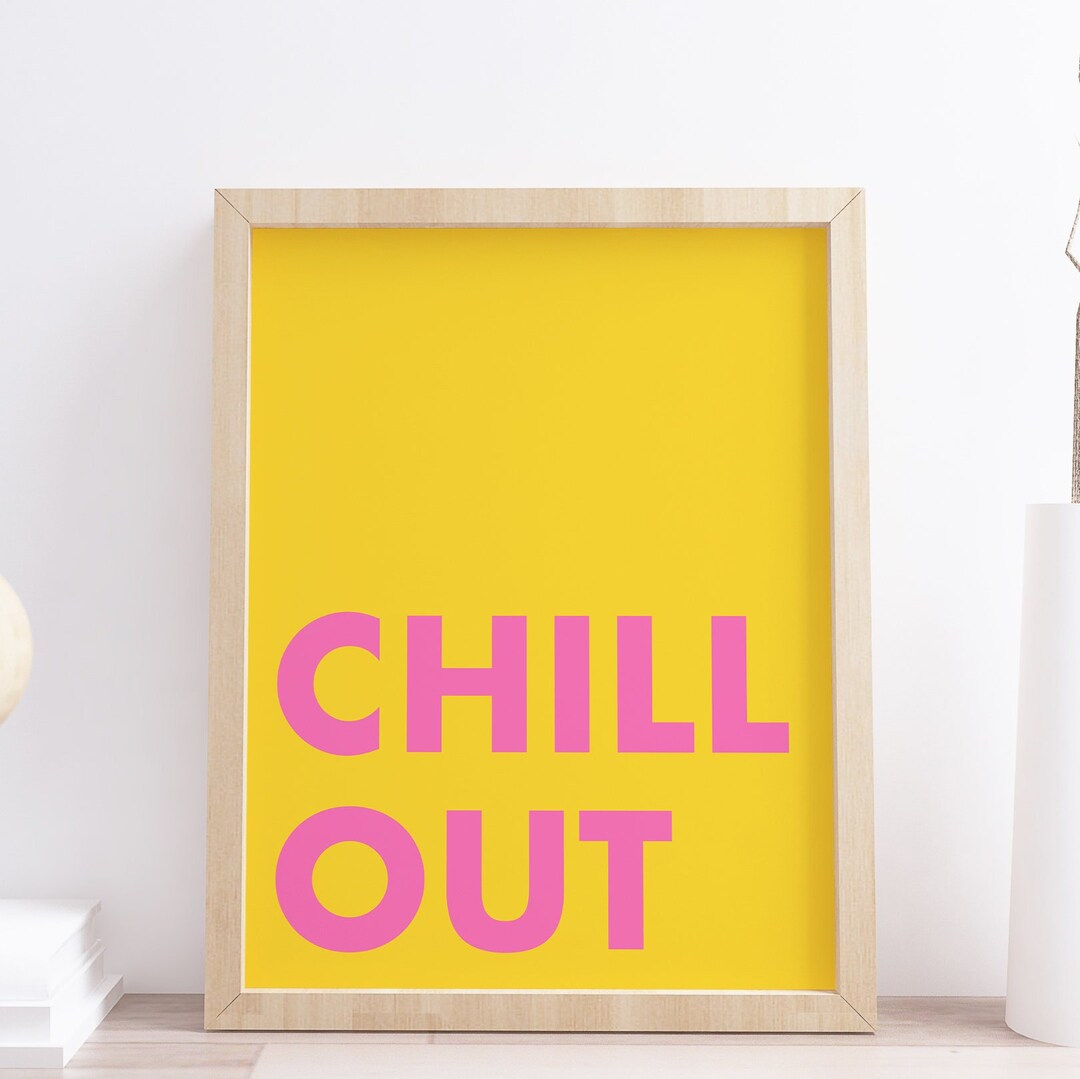 Colourful Living Room Yellow Print, Chill Out, Bold Prints, Funny Quote ...