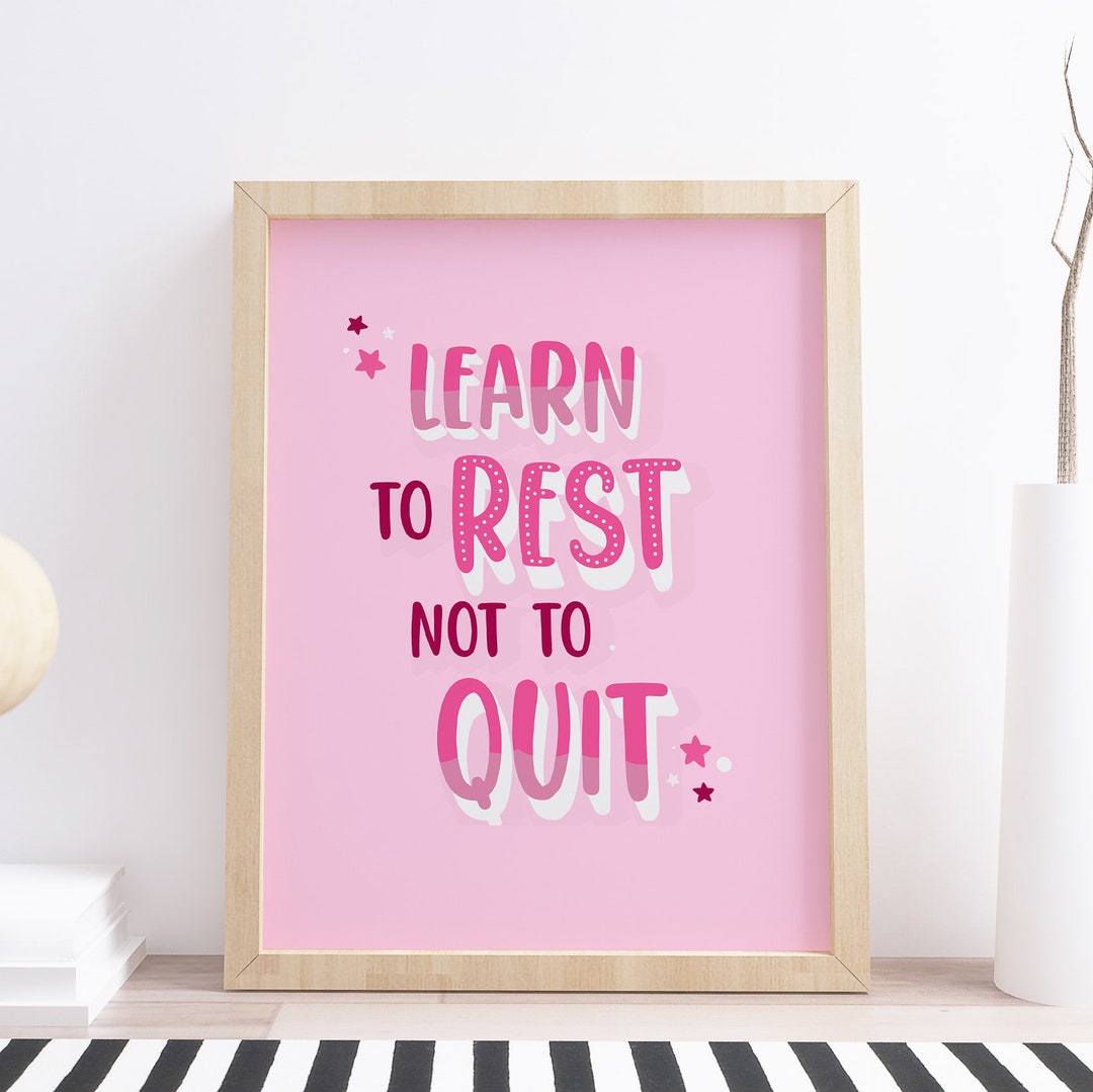 Learn to Rest Not to Quit | Motivational Wall Art | Inspiration Quote ...